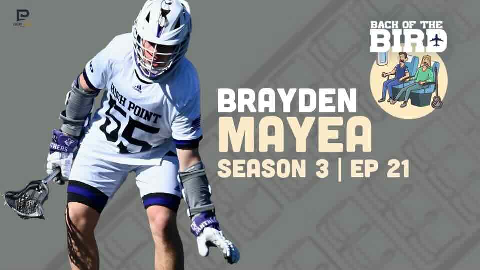 The Back of the Bird Episode 112 - Brayden Mayea - Lacrosse Culture Daily